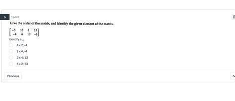 solved 6 1 point give the order of the matrix and identify the given