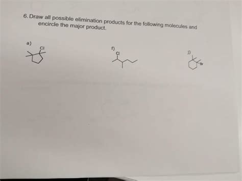 Solved 6 Draw All Possible Elimination Products For The