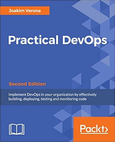 Practical Devops Second Edition Implement Devops In Your Organization By Effectively Building