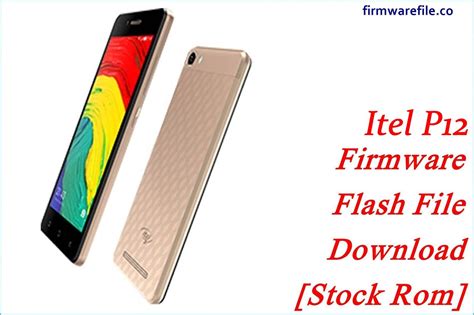 Itel P12 Firmware Flash File Download [stock Rom]