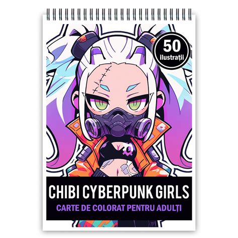 Carte De Colorat Pentru Adulti 50 De Ilustratii Chibi Cyberpunk Girls
