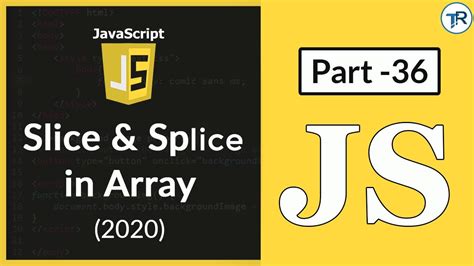 SLICE AND SPICE IN ARRAY JAVASCRIPT 2020 YouTube