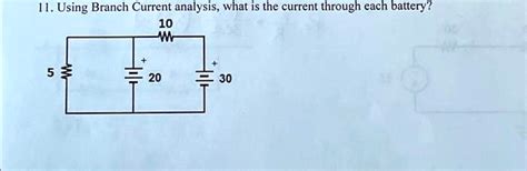 Solved 11 Using Branch Current Analysis What Is The Current Through
