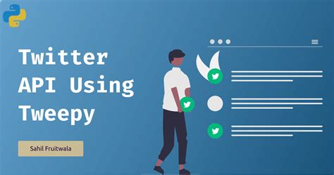 A Comprehensive Guide To Extract Tweets Using Tweepy Sahil Fruitwala