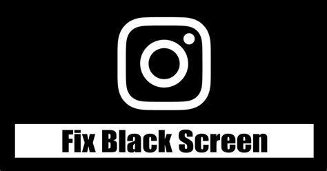 11 Best Ways To Fix Instagram Black Screen Problem