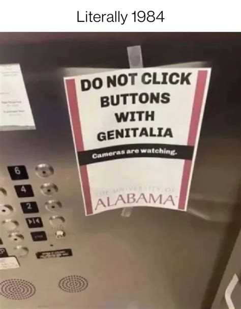 Literally 1984 Po Not Click Buttons With Genitalia Are Watching Ifunny