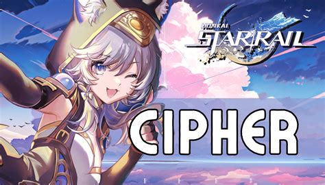 Honkai Star Rail Cipher Guide