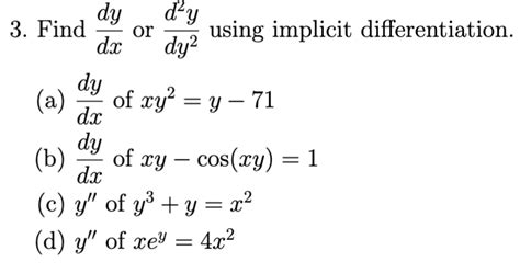 Solved Find Dydx or D2ydy2 using Implicit Solved Find Dydx or D2ydy2 using Implicit