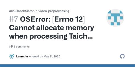 Oserror Errno 12 Cannot Allocate Memory When Processing Taichi Dataset · Issue 7