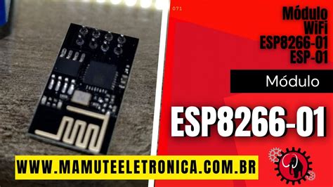 071 módulo wifi esp8266 01 esp 01 vempramamute youtube
