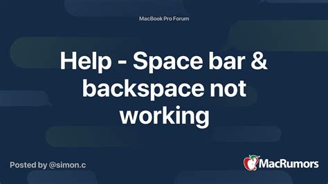 help space bar and backspace not working macrumors forums