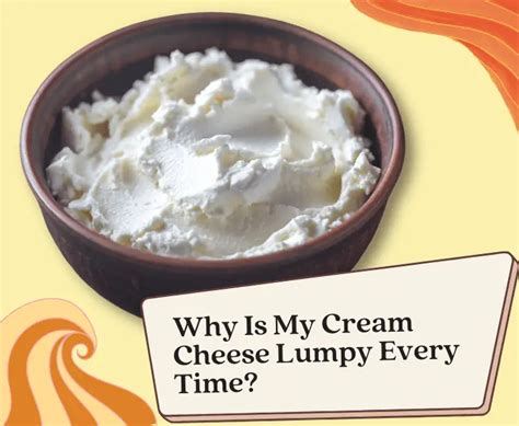 Why Is My Cream Cheese Lumpy Everything You Must Know