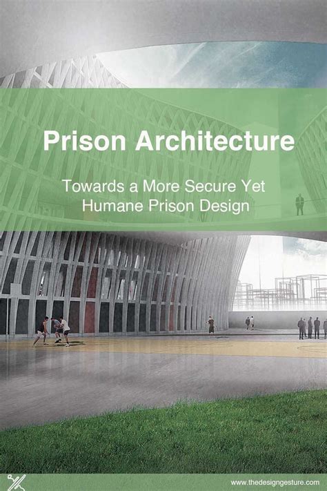 Design Of Prison Facilities Prison Design And The Need For Reform Ffpkg