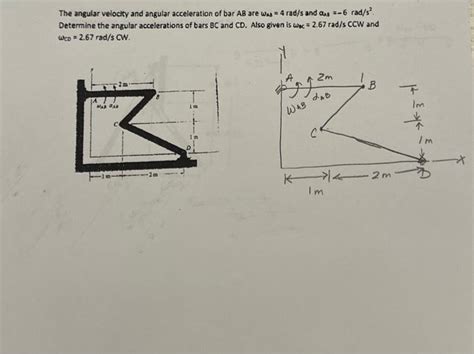 Solved The Angular Velocity And Angular Acceleration Of Bar Chegg Com