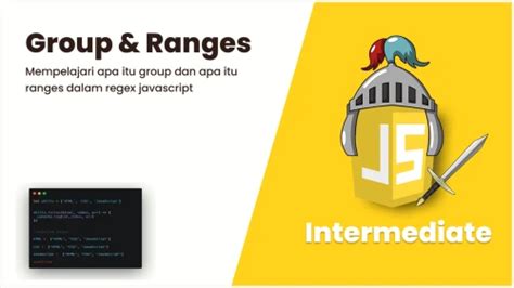 Belajar Javascript Intermediate 24 Group And Ranges — Minarsih Tech