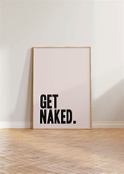 Colourful Get Naked Print White Frame Print Unframed Prints