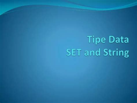 Ppt Tipe Data Set And String Powerpoint Presentation Free Download