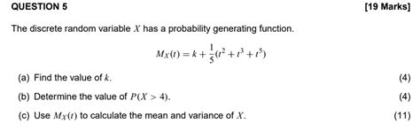 Solved Question 5 19 Marks The Discrete Random Variable Has A