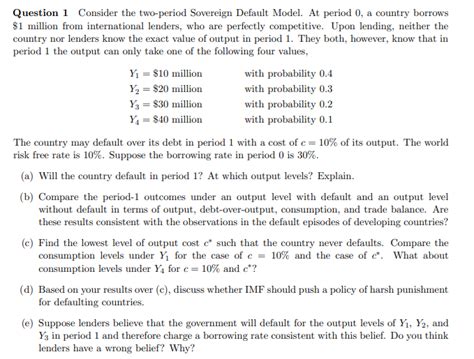 Question 1 Consider The Two Period Sovereign Default