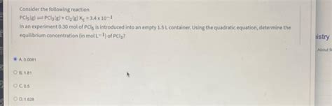 Solved Consider The Following Reaction Pcl5 G ⇌pcl3