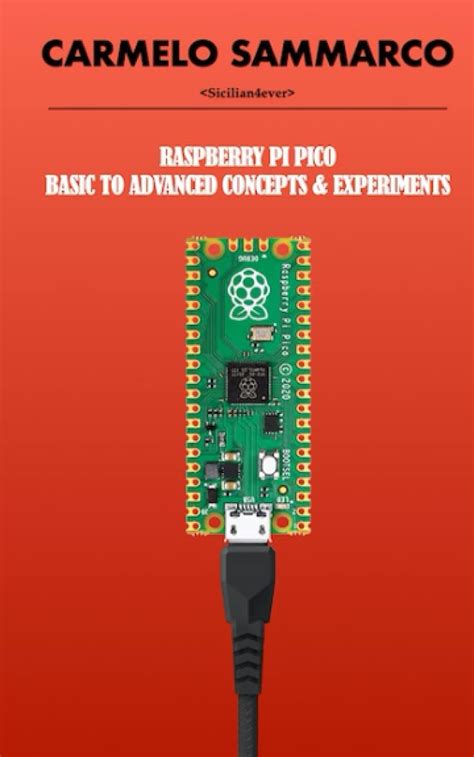Raspberry Pi Pico Basic To Advanced Concepts And Experiments 9798392632299 Sammarco