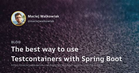 Philip Riecks On Linkedin The Best Way To Use Testcontainers With Spring Boot