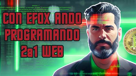 Charlando Un Rato Programando 2a1 Web Desparchado Con Efox 25 Youtube