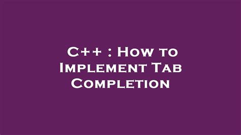 C How To Implement Tab Completion Youtube