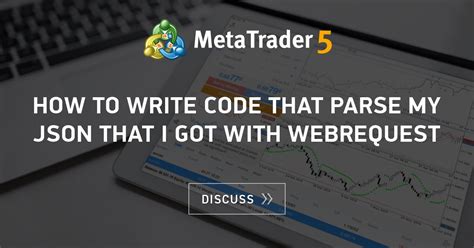 How To Write Code That Parse My Json That I Got With Webrequest Trading Forex General Mql5