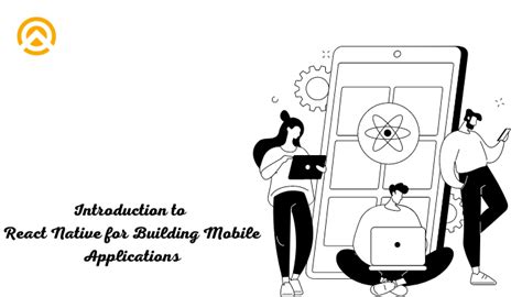 Introduction To React Native For Building Mobile Applications By Amplework Software Pvt Ltd