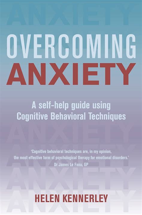 Overcoming Anxiety A Self Help Guide Using Cognitive Behavioral