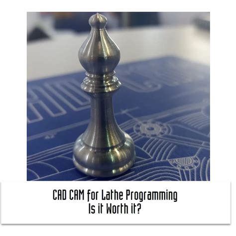 Quick Tip The Value Of Using Cad Cam For Lathe Programming Bobcad Cam Bobcad Cam