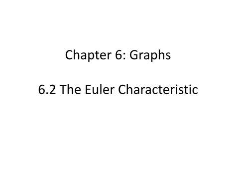 Ppt Chapter 6 Graphs 62 The Euler Characteristic Powerpoint