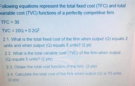 Solved Following Equations Represent The Total Fixed Cost Chegg Com