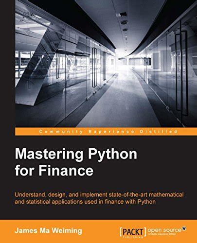 Mastering Python For Finance By James Ma Weiming Goodreads
