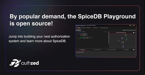 Spicedb Playground Is Now Open Source Ropensource