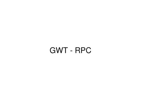 Gwt Rpc Ppt Download