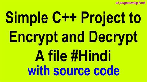 C Project To Encrypt And Decrypt A File In Hindi With Source Code All Programming Hindi