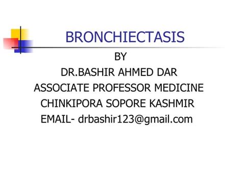 Pathogenesis Of Bronchiectasis By Dr Bashir Ahmed Dar Associate