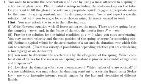Solved 1 You Want To Measure The Acceleration A Of A Car By Chegg Com