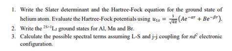 Solved Write The Slater Determinant And The Hartree Fock