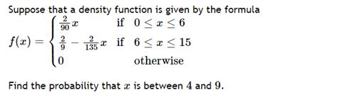 Solved Suppose That A Density Function Is Given By The Chegg Com