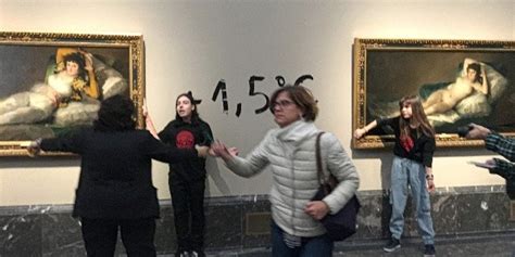Goya Activistas Se Pegan A La Maja Desnuda Y A La Maja Vestida El Informador