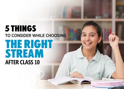 5 Things To Consider While Choosing The Right Stream After Class 10