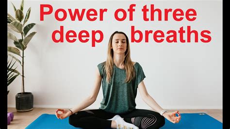 The Power Of Three Deep Breaths How Taking Deep Breaths Can Benefit