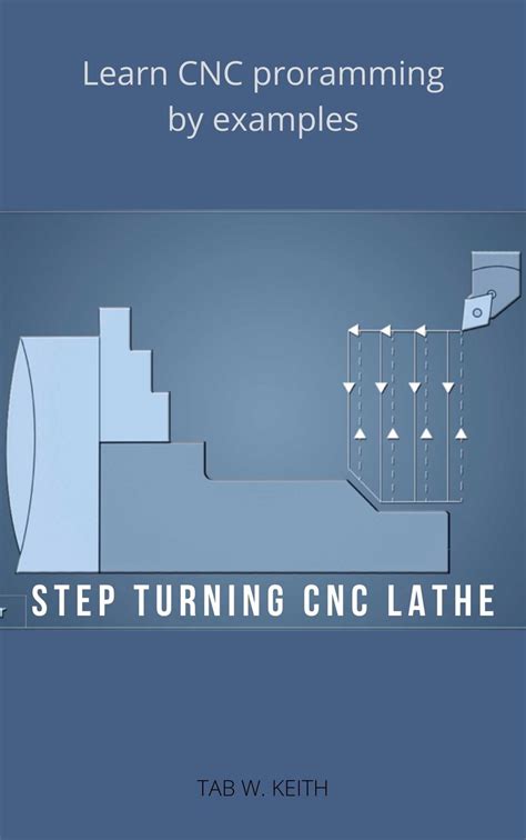 Step Turning Cnc Lathe Learn Cnc Programming By Examples