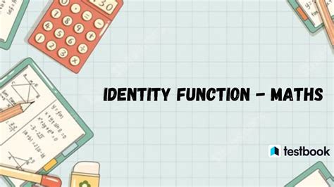 Identity Function Definition Properties And Solved Examples