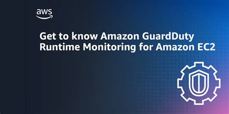 Get To Know Amazon Guardduty Runtime Monitoring For Amazon Ec2 Aws