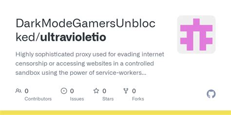 Github Darkmodegamersunblockedultravioletio Highly Sophisticated Proxy Used For Evading
