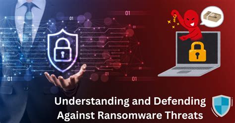 Understanding And Defending Against Ransomware Threats